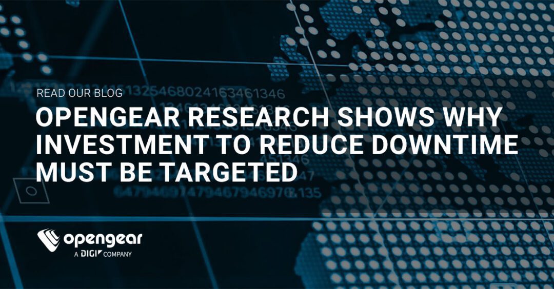 Opengear Blog | Smart Solutions for Resilient Networks